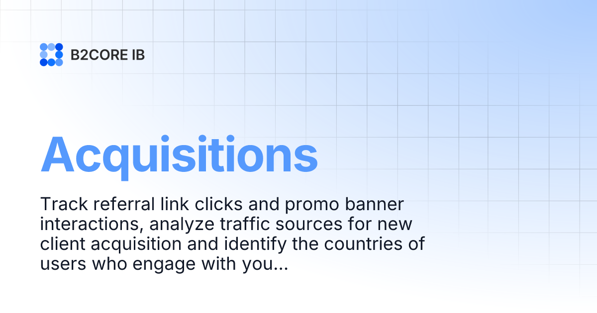 Acquisitions | B2CORE IB docs