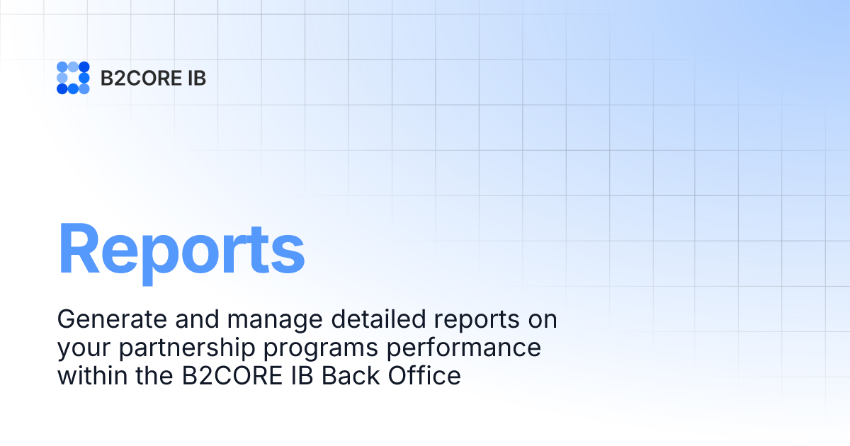 Reports | B2CORE IB docs