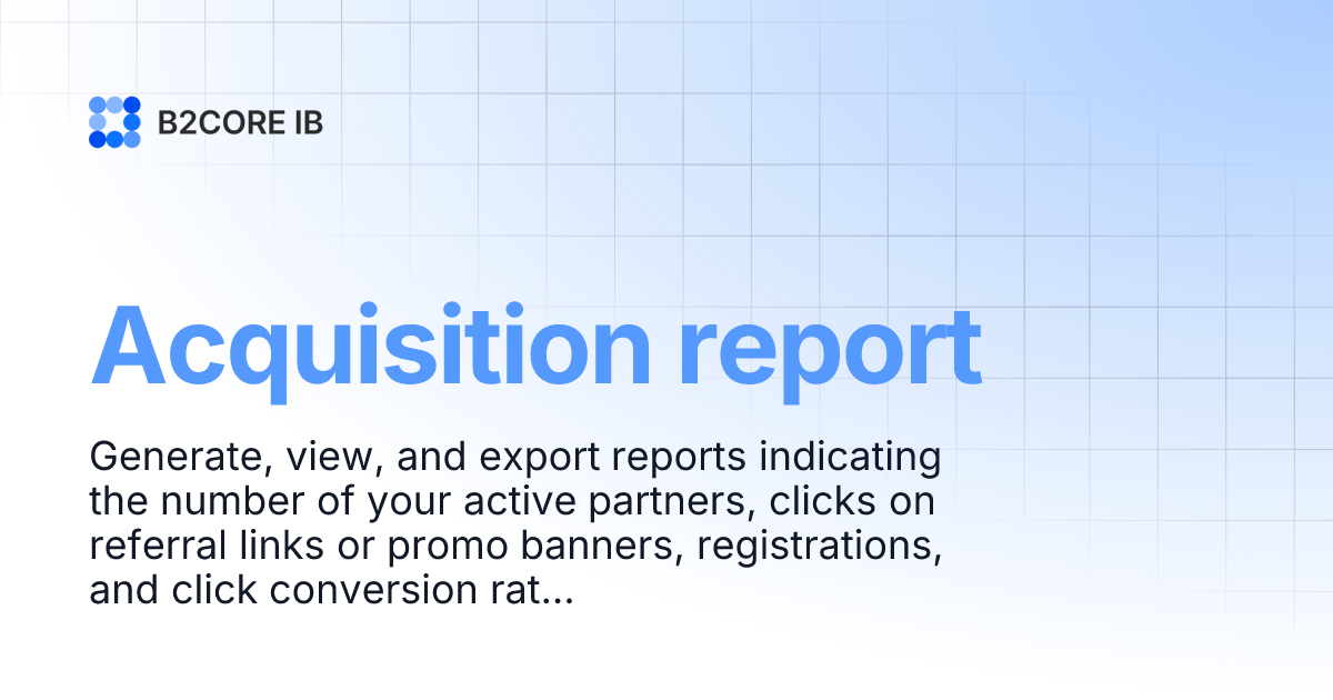 Acquisition report | B2CORE IB docs