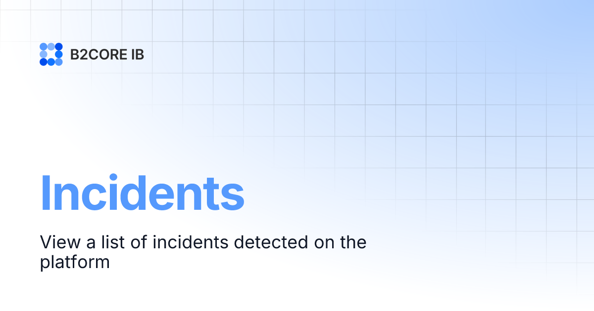 Incidents | B2CORE IB docs