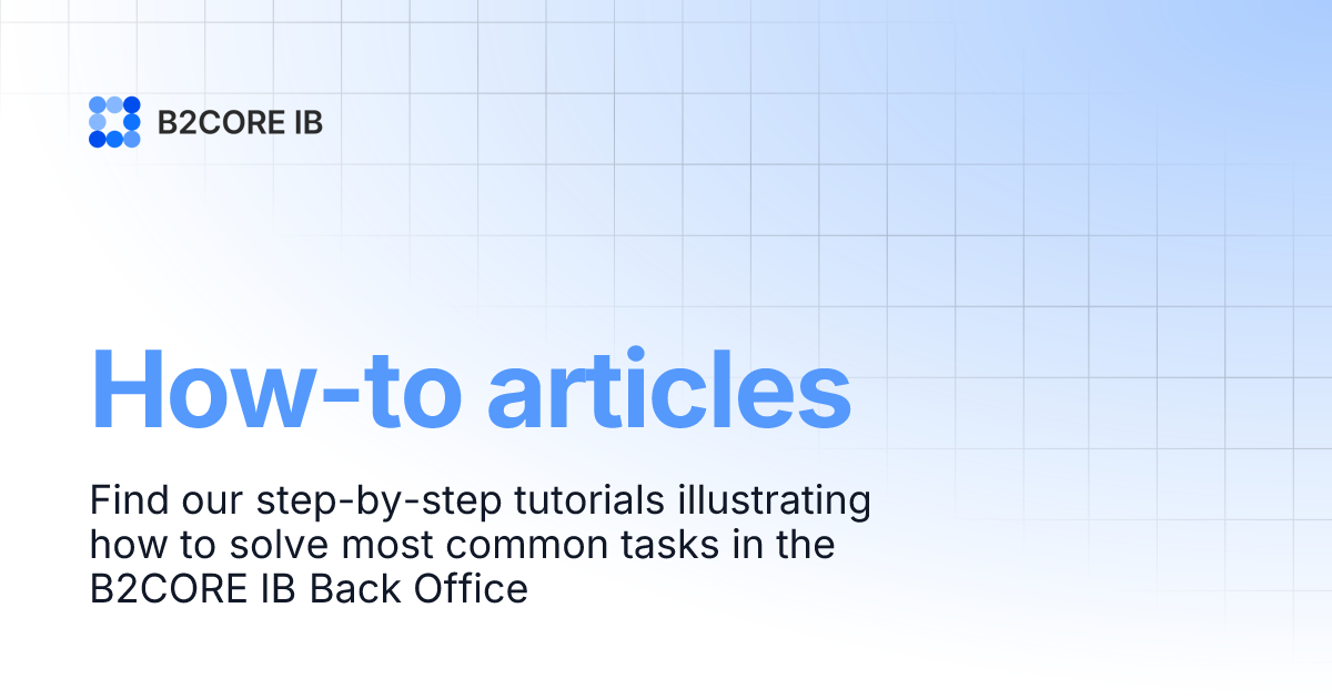 How-to articles | B2CORE IB docs